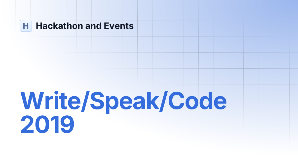 Write/Speak/Code 2019 | Hackathon and Events