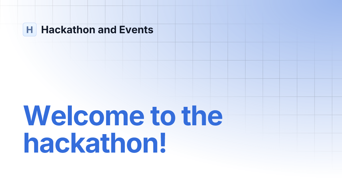 Welcome to the hackathon! | Hackathon and Events