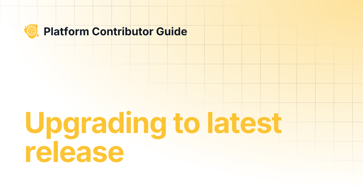 Upgrading to latest release | [Legacy v3] Platform | Platform ...