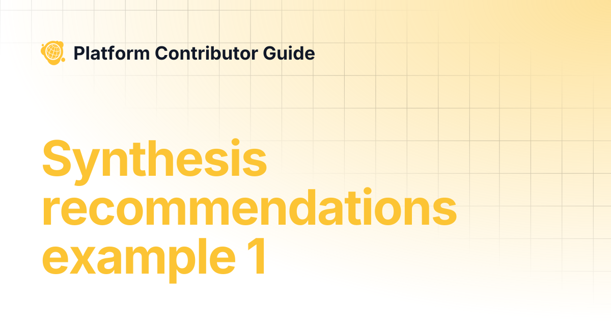 Synthesis recommendations example 1 | Platform Contributor Guide