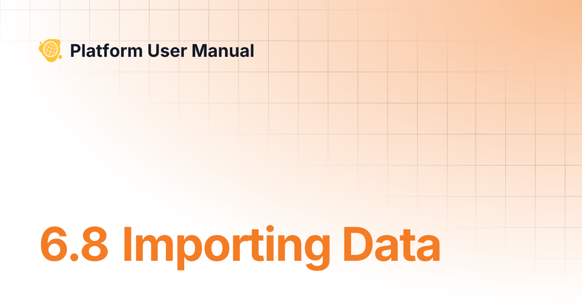 6 8 Importing Data Legacy V3 User Manual Platform User Manual